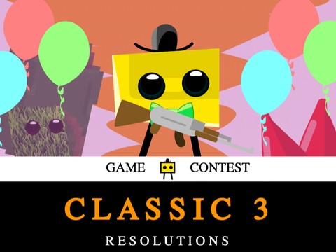 ~ Classic 3 ~ Resolutions (Game Contest Release)