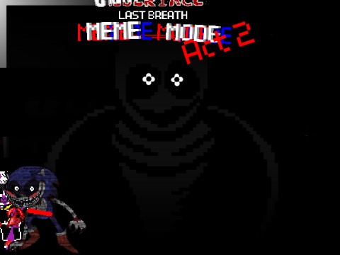 Last Breath: MEME MODE Act 2 (1)