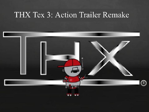 THX Tex 3: Action Trailer Remake