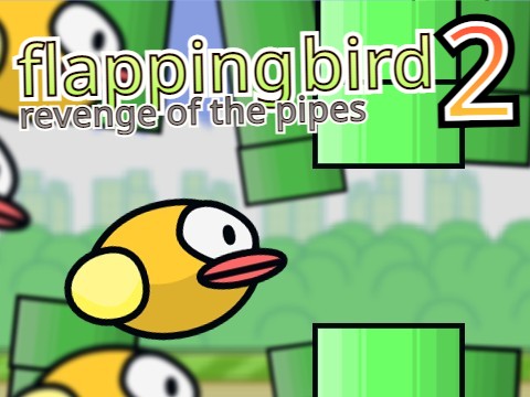 flapping bird 2: revenge of the pipes | (Flappy Bird)
