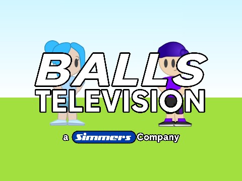 Balls TV/Hit Fat Cat Prod./Scratch Prod./Cute Little Isabella Prod ...