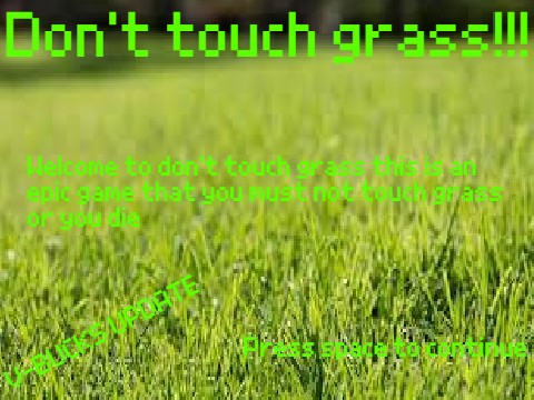 Don't touch grass!!!