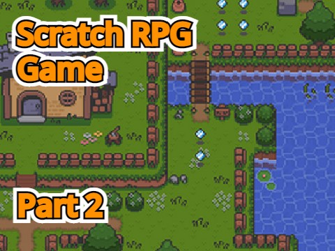 Scralch RPG ( Infinite Scrolling & Tiles).part 2.