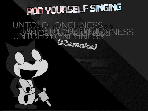 Add yourself/your oc singing Untold Loneliness (0)Epic Remake