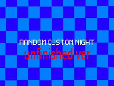 random custom night (unfinished)