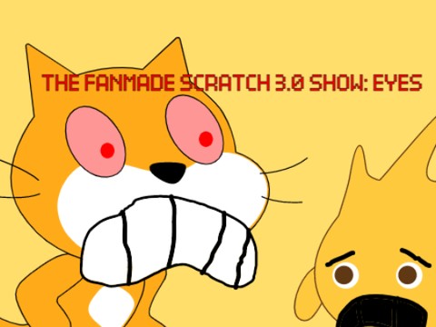 The Fanmade Scratch 3.0 Show: Eyes