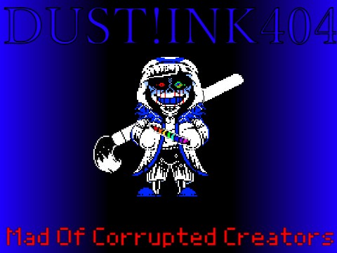 (自作音楽？)Dust!ink404 Mad Of Corrupted Creators