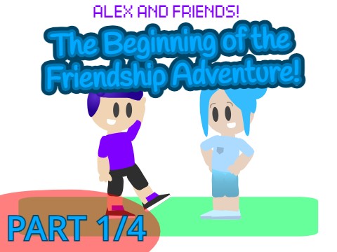 Alex and Friends: Season 1 Episode 1 (Part 1)