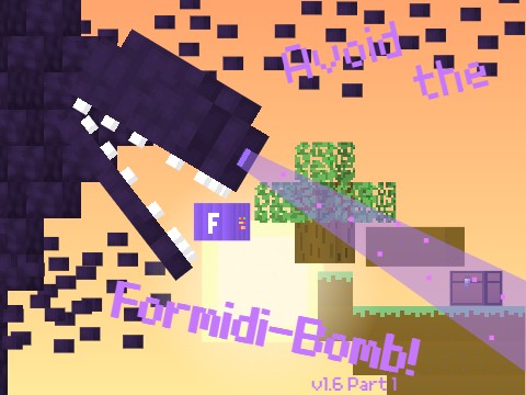 Avoid the Formidi-Bomb! [Legacy]
