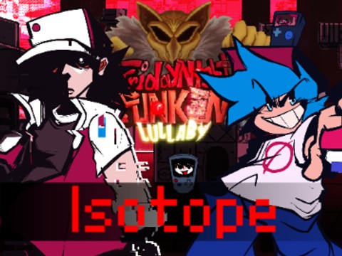FNF Lullaby: Isotope
