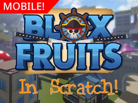 [100K!] Blox Fruits In Scratch! | v2.3