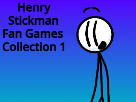 Henry Stickman Fan Games Collection 1