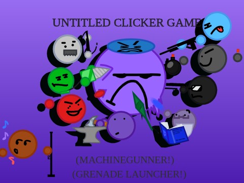 Untitled Clicker Game (v1.20) (MACHINEGUNNER & `NADE LAUNCHER!) #games #all
