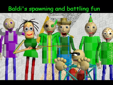 Baldi's spawning and battling fun v1.1