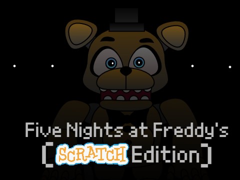 Five Nights at Freddy's (Scratch Edition)