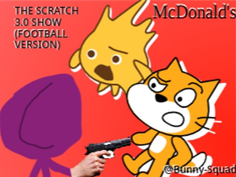the scratch 3.0 show (footballs version) McDonald's