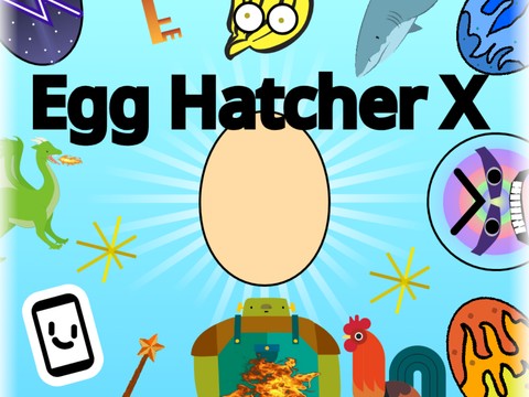Egg Hatcher X!
