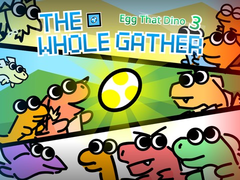 Egg That Dino 3 - The Whole Gather