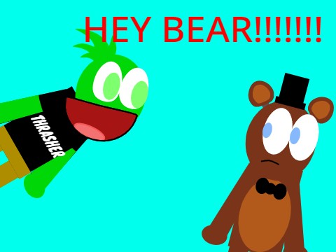 HEY BEAR!!!!