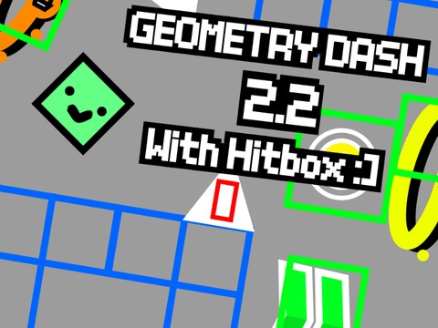 Geometry Dash 2.2 (SR) w/hitbox :)