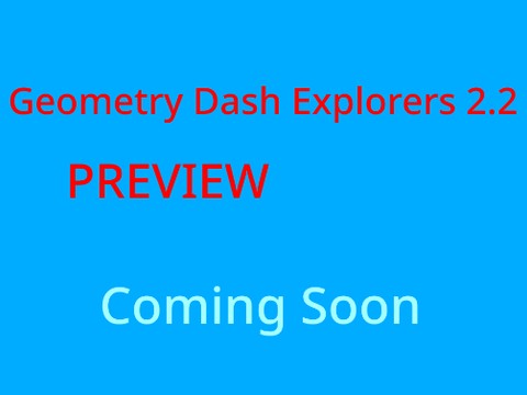 Geometry Dash Explorers 2.2 PREVIEW