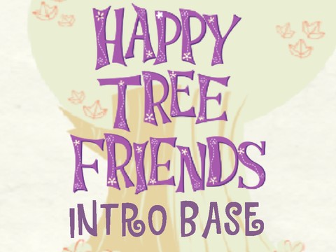 Happy Tree Friends Intro Base (Season 1)