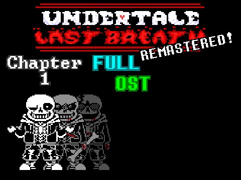 [ UnderTale ] Legacy!LAST BREATH OST [REMASTERED] remix