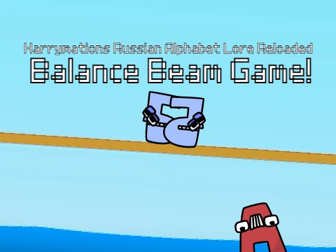 Harrymations Russian Alphabet Lore Reloaded Balance Beam Game!