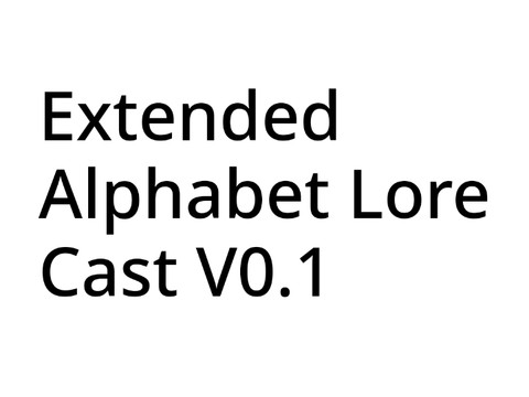 Extended Alphabet Lore Cast V0.1