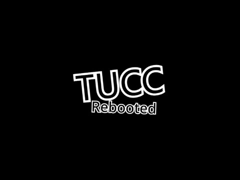 TUCC Rebooted Intro