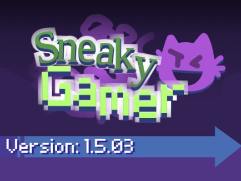 [ v.1.5.03 ] - Sneaky Gamer