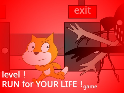 level！ RUN for YOUR LIFE！