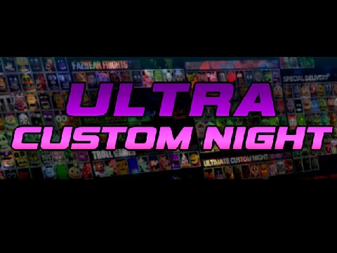 Ultra Custom Night - Added FNaF 6!