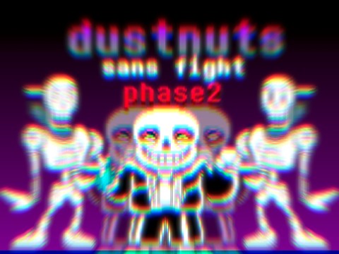 [[ Undertale ]] REMAKE! dustnuts sans fight phase2