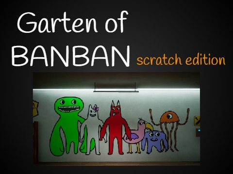 Garten of Banban scratch edition (WIP)