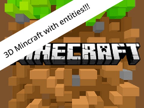 3D Minecraft with entities!!!