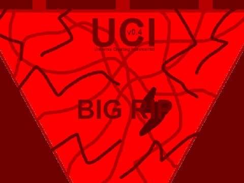 [BIG RIP] Universe Creating Incremental v0.4.3