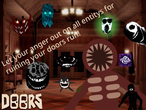 Doors: let your anger out on all entities for ruining your doors run!