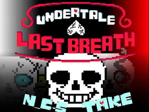 [ UnderTale ] Last Breath My Take OST remixed