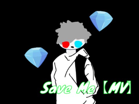 Save Me【MV】LIVE制作 koassf