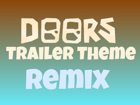 Trailer Theme REMIX || Doors OST