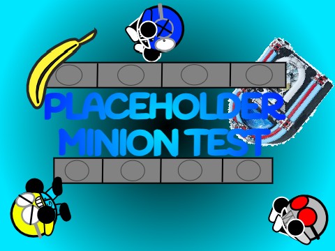 Placeholder Minion Test V2