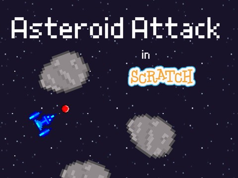 Asteroid Attack in Scratch V.2.7 [ENTRY]