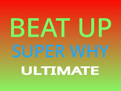 BEAT UP SUPER WHY ULTIMATE