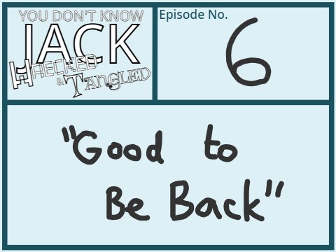 YDKJ W&T Episode 6: Good to Be Back