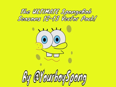 The ULTIMATE Spongebob Seasons 13-14 Vector Pack