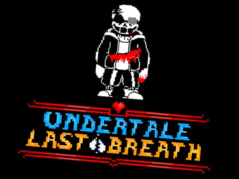 UNDER TALE last breath [三次創作]