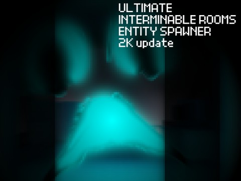 [Discontinued]ULTIMATE INTERMINABLE ROOMS ENTITY SPAWNER/SANDBOX