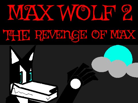 Max Wolf 2 "The Revenge Of Max"