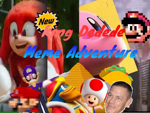 New King Dedede Meme Adventure
